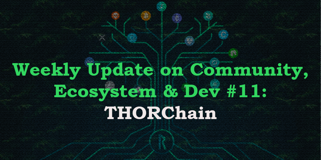 Weekly Update on Community, Ecosystem & Dev #11: THORChain | by THORNOOB - Learn About THORChain ...