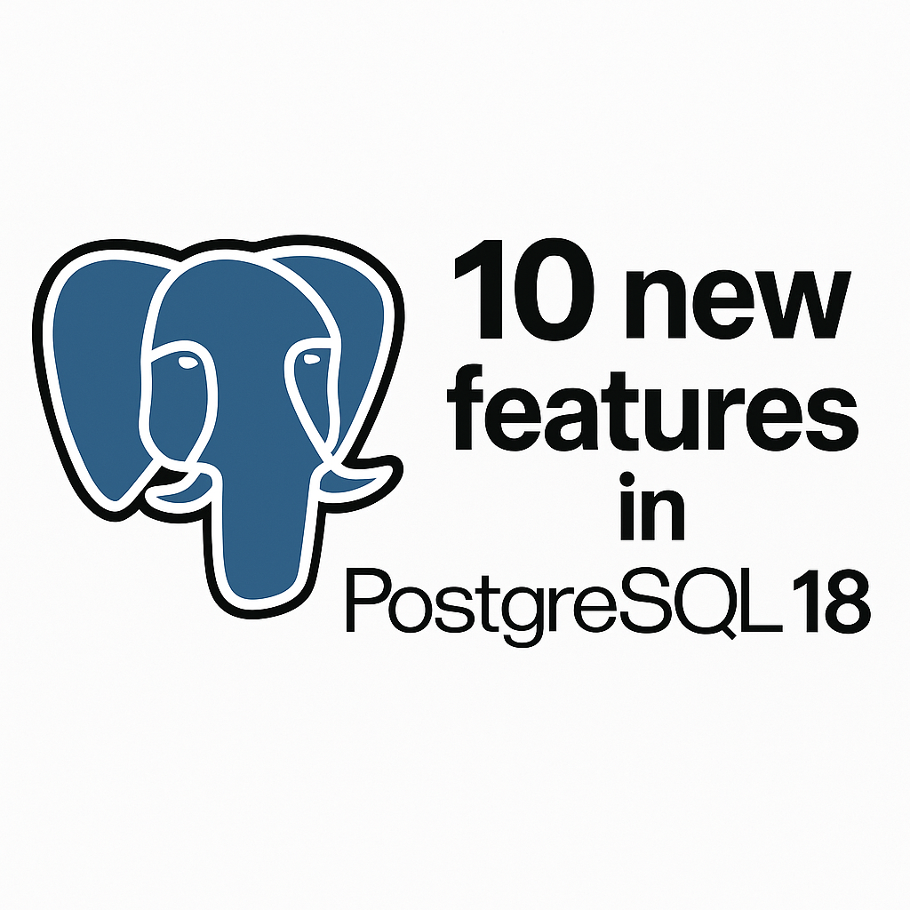 PostgreSQL 18 just dropped: 10 powerful new features devs need to know | by | Run.it.Bare | Medium