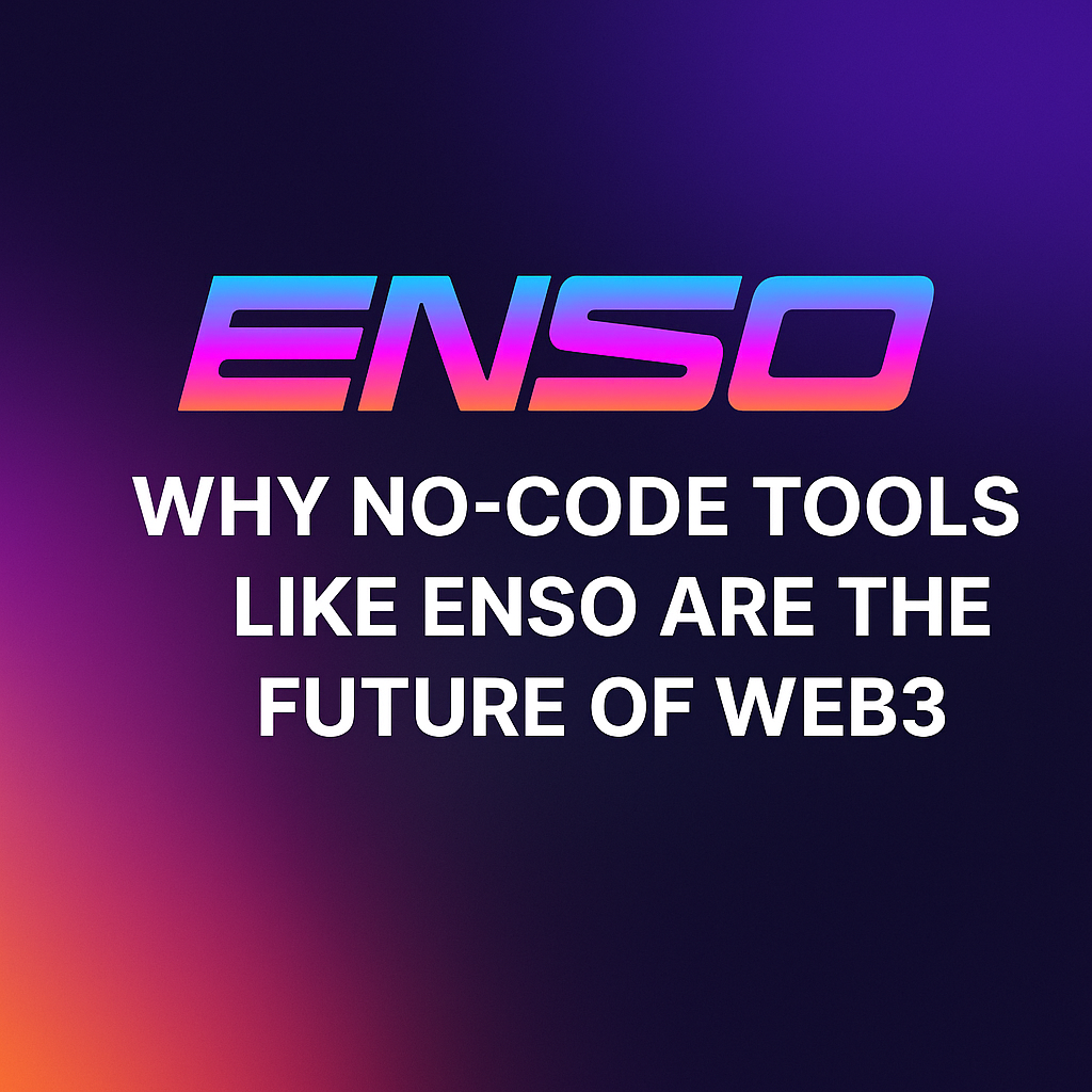 Why No-Code Tools Like Enso Are the Future of Web3 | by Sari246810 | Jun, 2025 | Medium