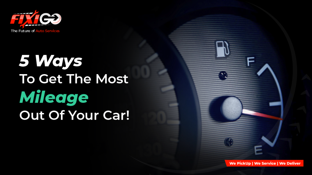 5 WAYS TO GET THE MOST MILEAGE OUT OF YOUR CAR! | by fixiGo | Medium