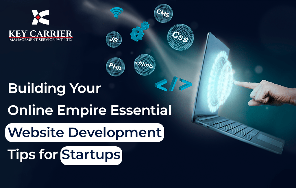 Building Your Online Empire: Essential Website Development Tips for Startups | by Key Carrier ...