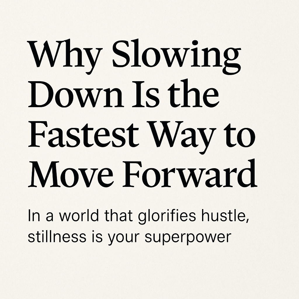 Why Slowing Down Is the Fastest Way to Move Forward | by Priyanshu ...