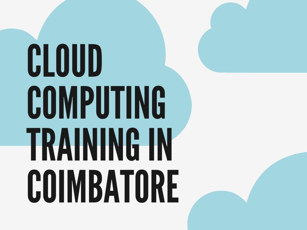 cloud computing training in Coimbatore | by Praveen kumar | Medium