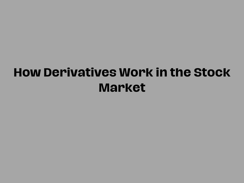 How Derivatives Work in the Stock Market | by NoraGaur | Medium