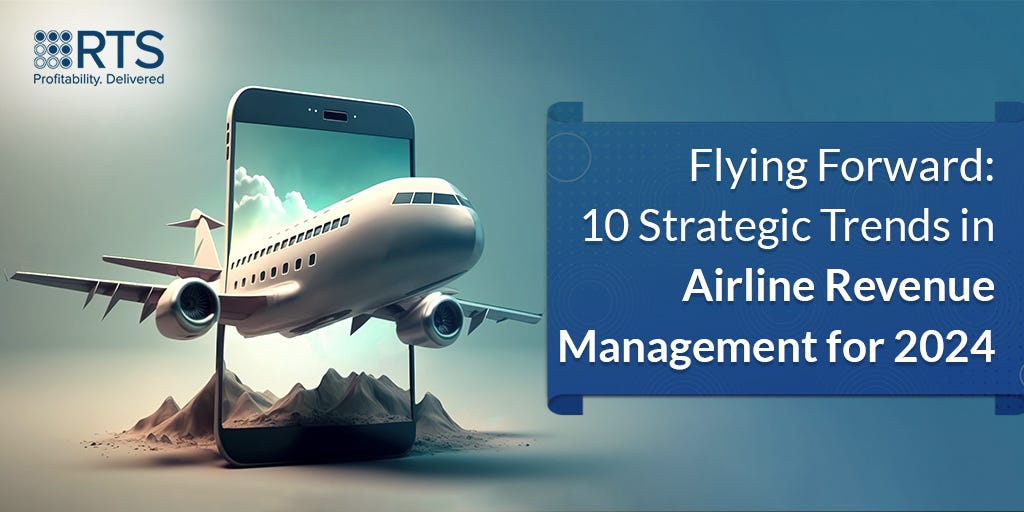 Flying Forward: 10 Strategic Trends in Airline Revenue Management for 2024 | by RTS Corp | Medium