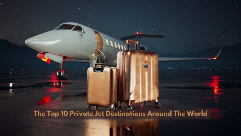 Private Jet Destinations Around the World: Luxury Travel Beyond Borders | by Private Jet Geeks ...