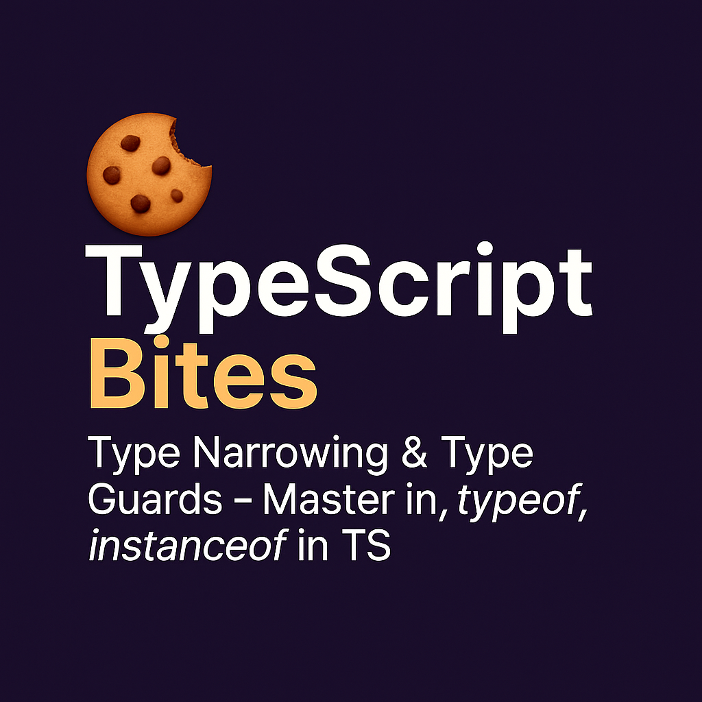🍪 TypeScript Bites #3: Type Narrowing & Type Guards — Use in, typeof ...