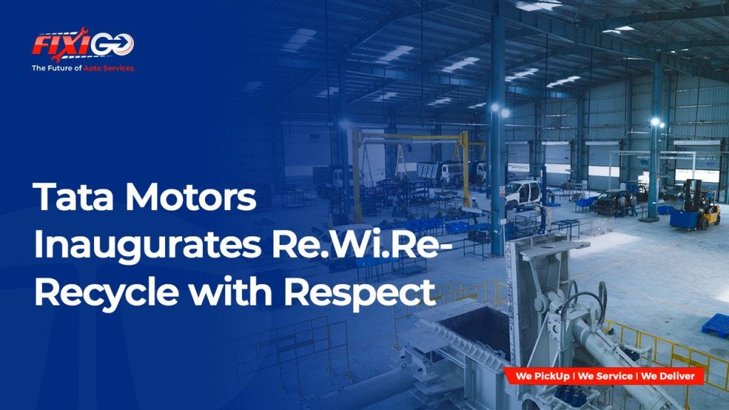 TATA MOTORS INAUGURATES RE.WI.RE — RECYCLE WITH RESPECT | by fixiGo ...