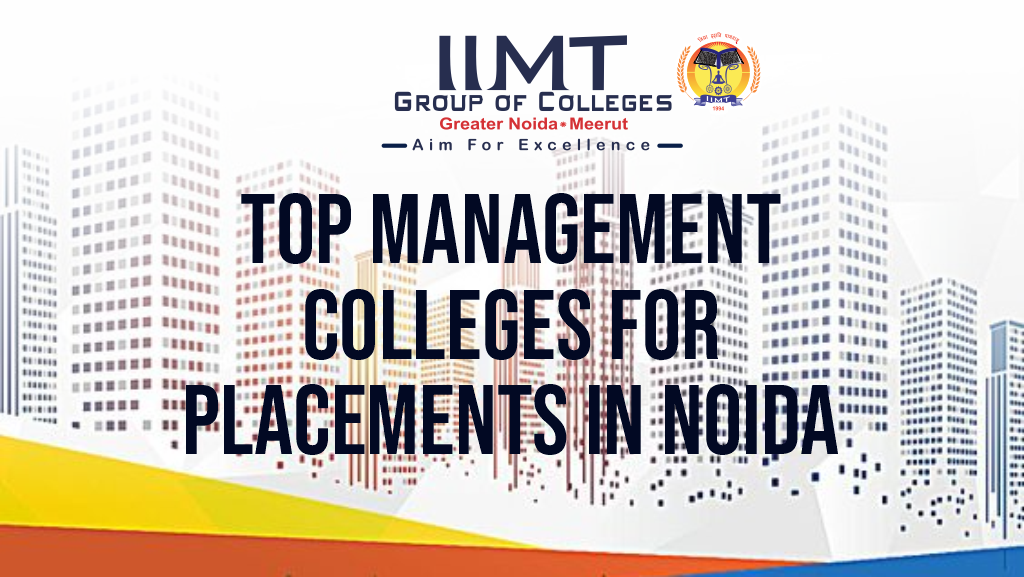 Top Management Colleges for Placements in Noida | by IIMT Group of ...