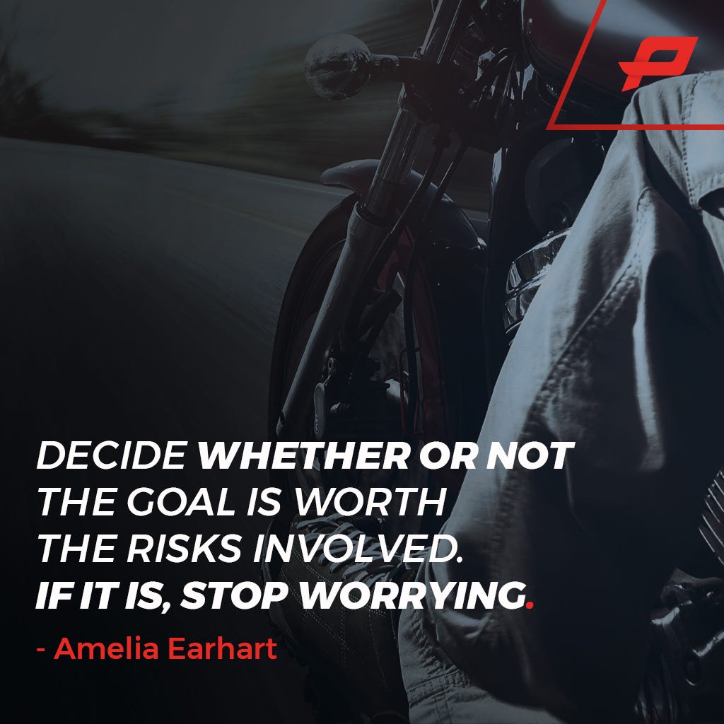 Decide Whether or not the goal is worth the risks involed. If it is ...