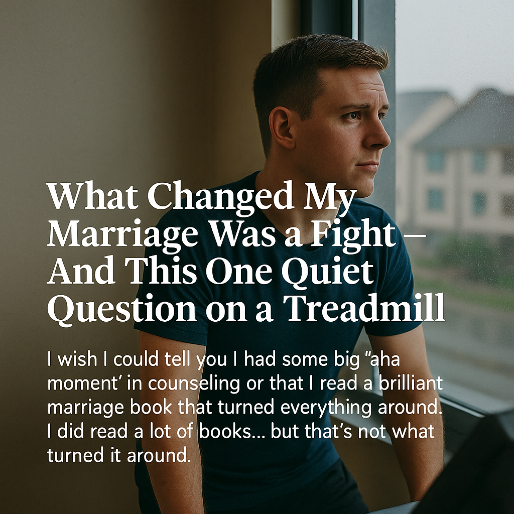 What Changed My Marriage Was a Fight — And This One Quiet Question on a ...