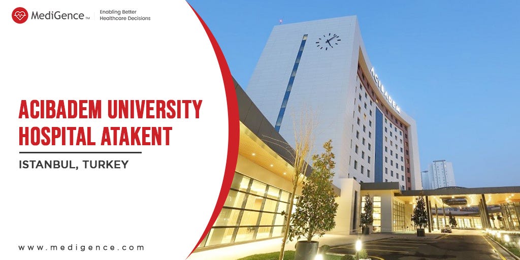 Acibadem University Hospital Atakent Istanbul, Turkey | Review | by Imran Saify | Medium