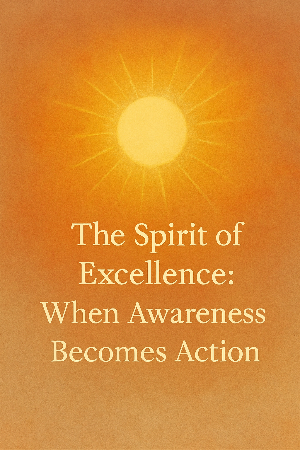 The Spirit of Excellence: When Awareness Becomes Action | by The ...