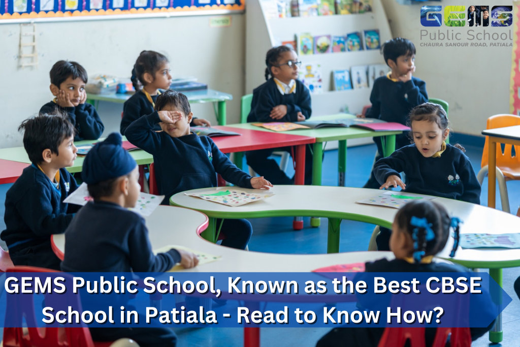 GEMS Public School, Known as the Best CBSE School in Patiala — Read to ...