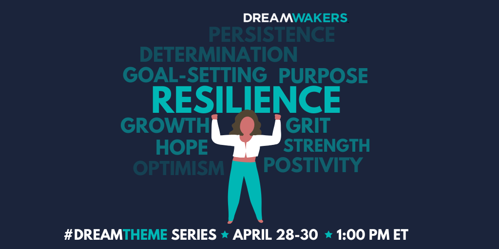 10 Reflections on Resilience. Our live-streamed series, DreamWakers ...