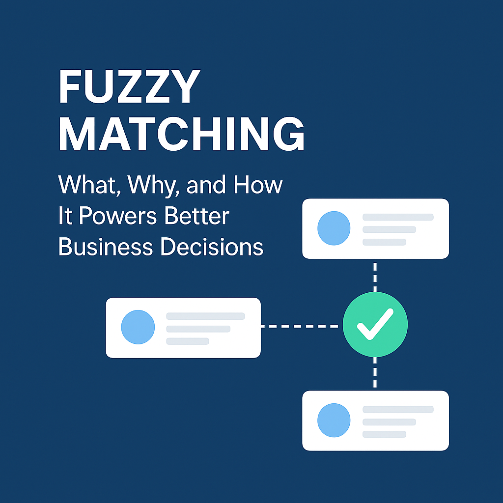 Why Fuzzy Matching is the Backbone of Reliable Business Data | by Match Data Pro | Jun, 2025 ...