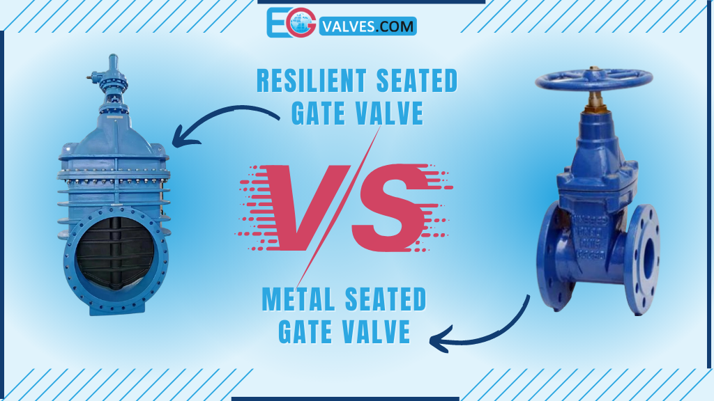 Resilient Seated Gate Valve vs Metal Seated Gate Valve: Guide | by EG ...