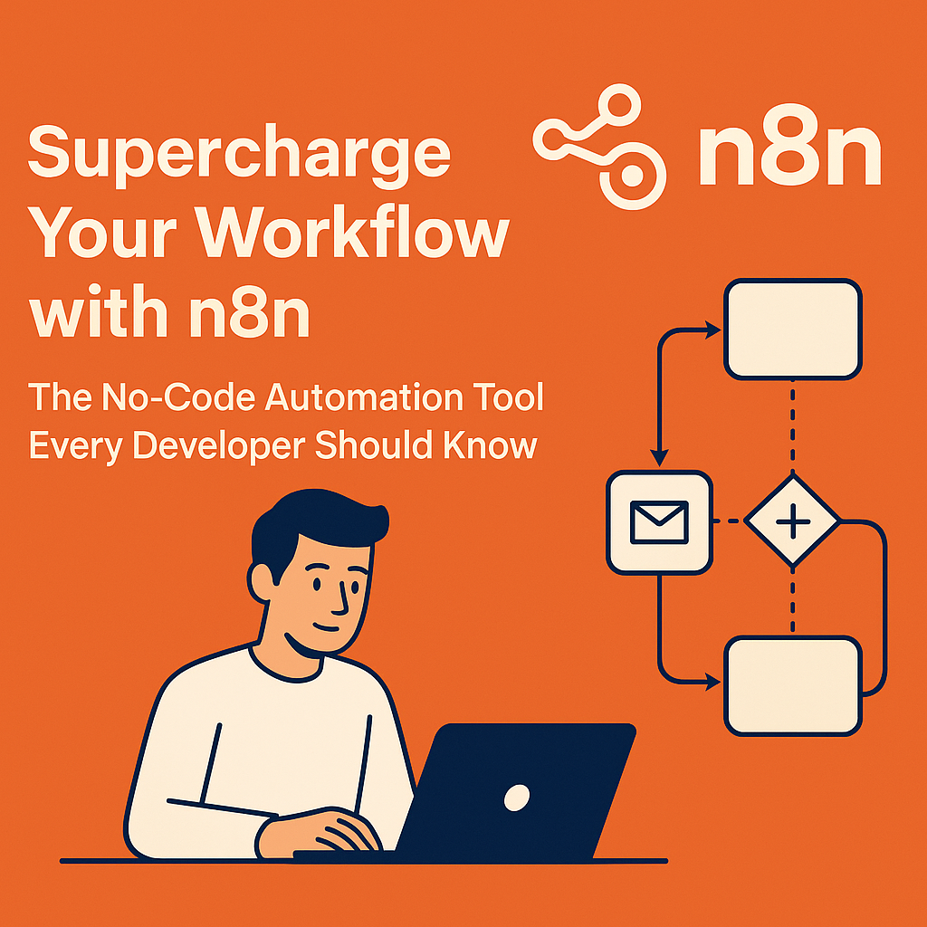 Supercharge Your Workflow with n8n: The No-Code Automation Tool Every Developer Should Know | by ...
