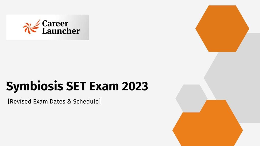 Symbiosis SET Exam 2023 [Revised Exam Dates & Schedule] | by Career ...