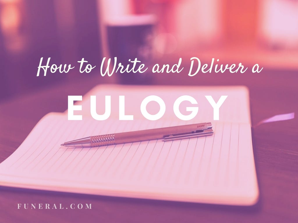 How to Write and Deliver a Eulogy | by Funeral.com | Medium