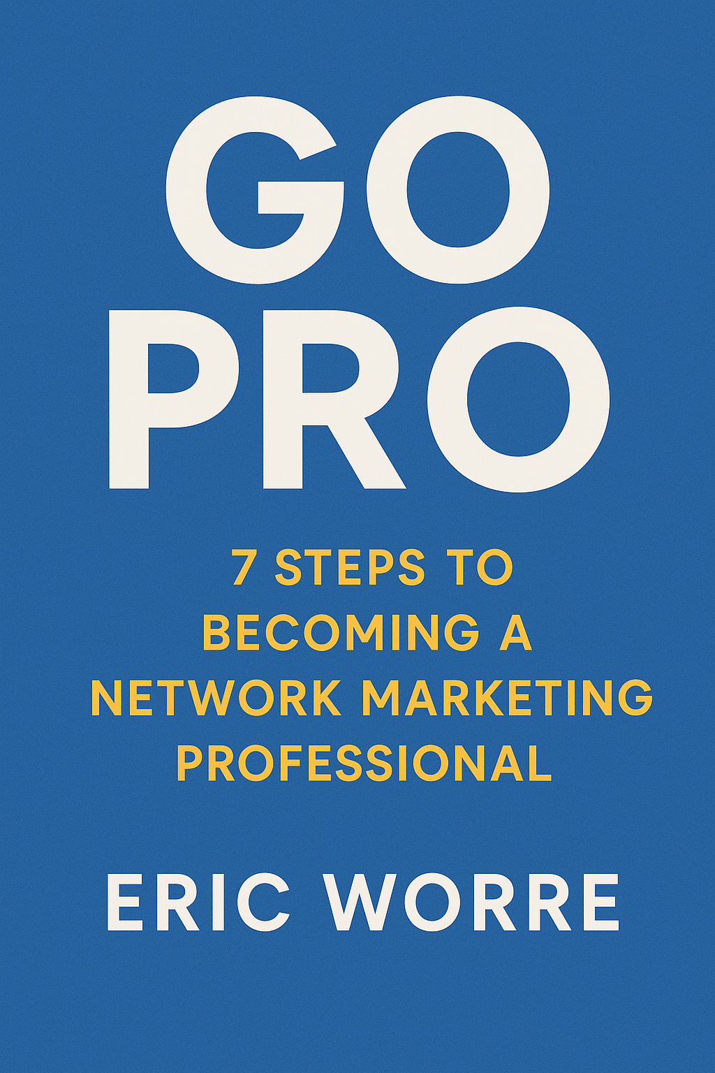 Going Pro in Network Marketing: What Eric Worre’s Book Taught Me About ...
