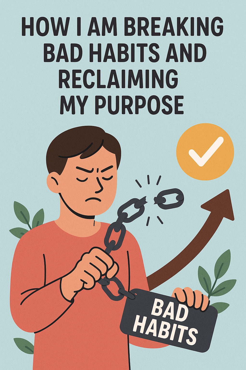 How I’m Breaking Bad Habits & Reclaiming My Purpose | by Muhammad Zahid ...