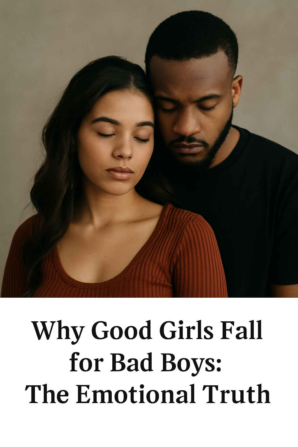 Why Good Girls Fall for Bad Boys: The Emotional Truth You ever just sit ...