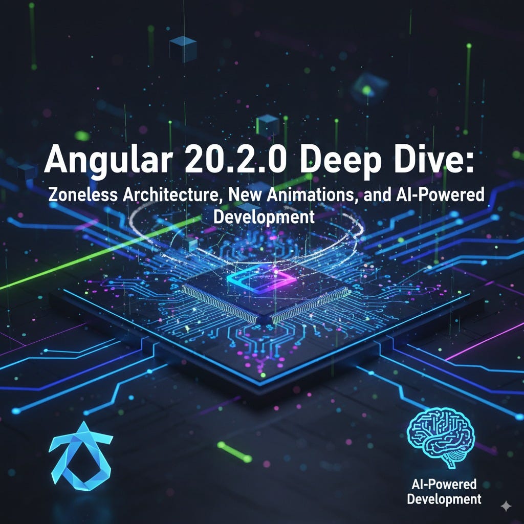 Angular 20.2.0 Deep Dive: Zoneless Architecture, New Animations, and AI-Powered Development | by ...