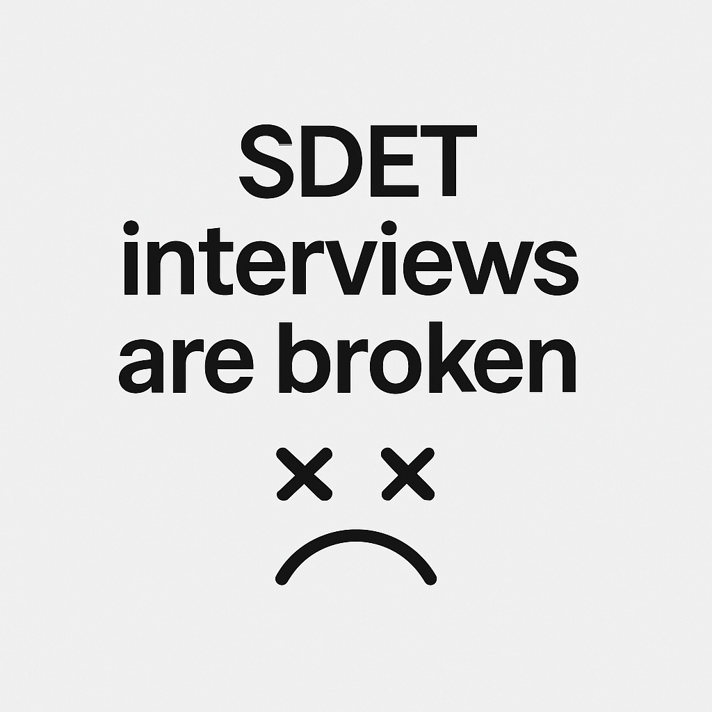 Why Traditional SDET Interviews Are Broken (and How to Fix Them) | by James Kip | Jun, 2025 | Medium