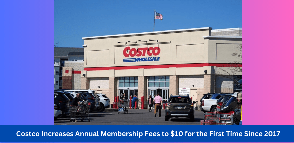 Costco Raises Annual Membership Fees for the First Time Since 2017 | by ...
