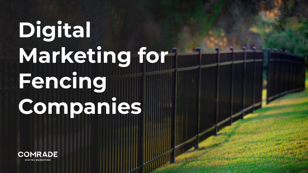 Unlocking Success: Digital Marketing for Fencing Companies - Comrade ...
