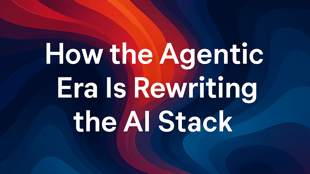How the Agentic Era Is Rewriting the AI Stack | by Arpit Mittal | Medium