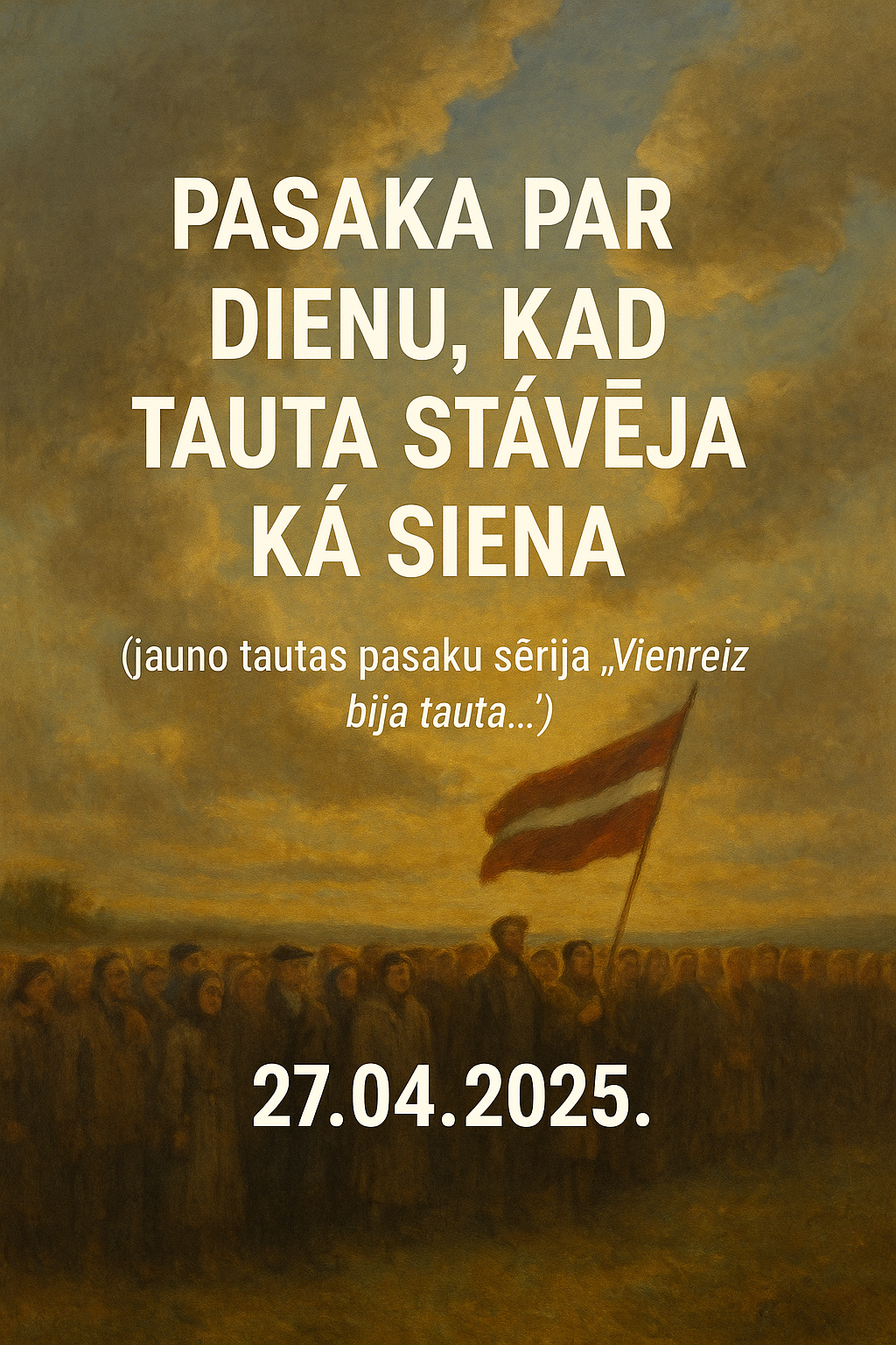 PASAKA PAR DIENU, KAD TAUTA STĀVĒJA KĀ SIENA 🤲🇱🇻🤲 | by ...