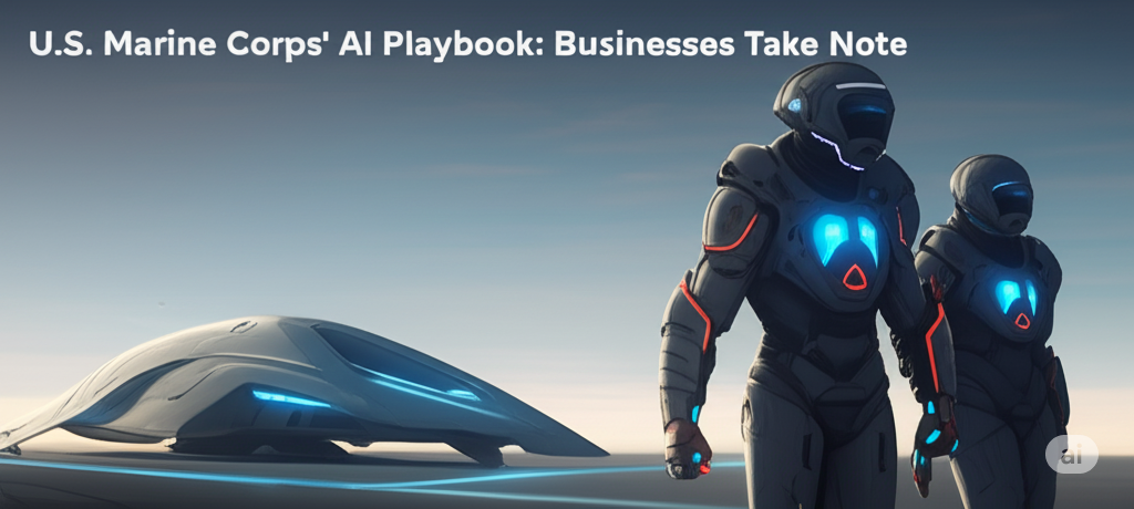 U.S. Marine Corps’ AI Playbook: Businesses Take Note | by Rick ...