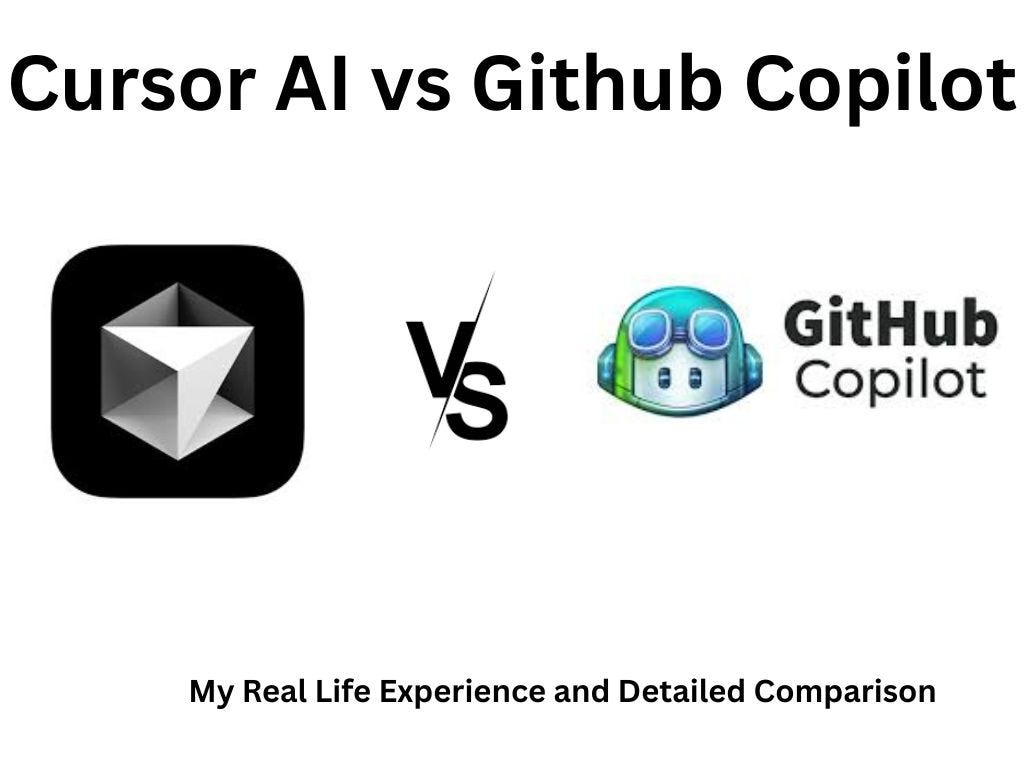 Cursor AI vs GitHub Copilot: My Real Life Experience and Detailed ...