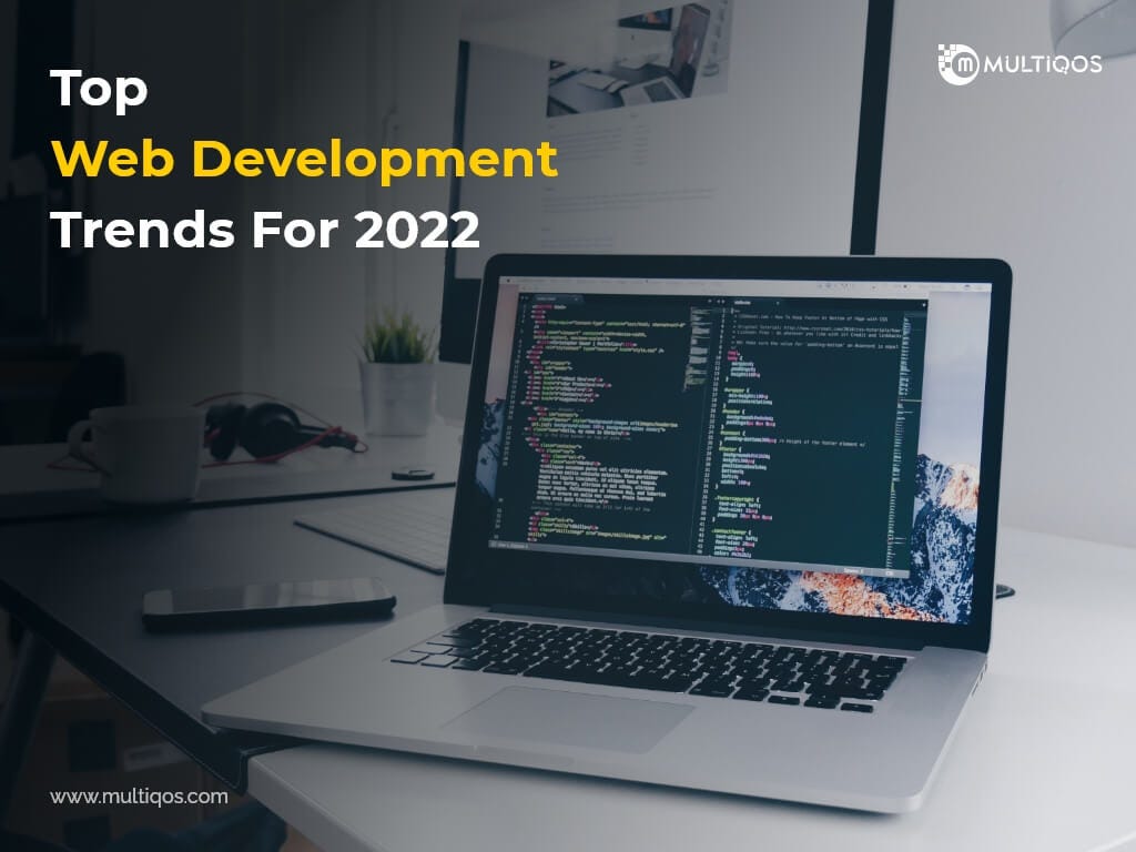 Top Web Development Trends in 2022 | by MQoS Tech | multiqos | Medium
