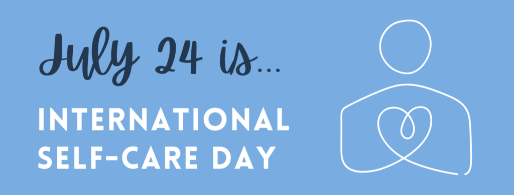 International Self-Care Day is 24 July — ‘Feel Good, 7/24’ | by Nemo ...
