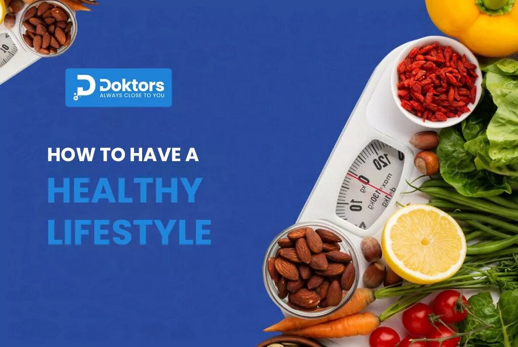 7 Effective Ways to Live a Healthy Lifestyle | by Doktors | Medium