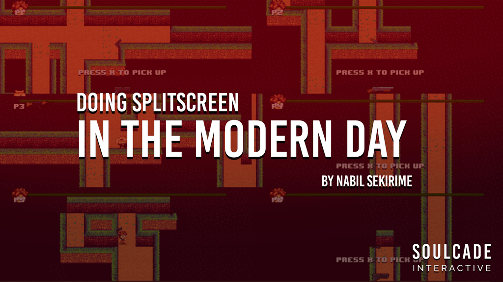 Doing Splitscreen In the Modern Day | by Soulcade Interactive | Medium