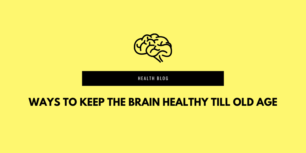 Ways To Keep The Brain Healthy Till Old Age | by Sanjay B | Medium
