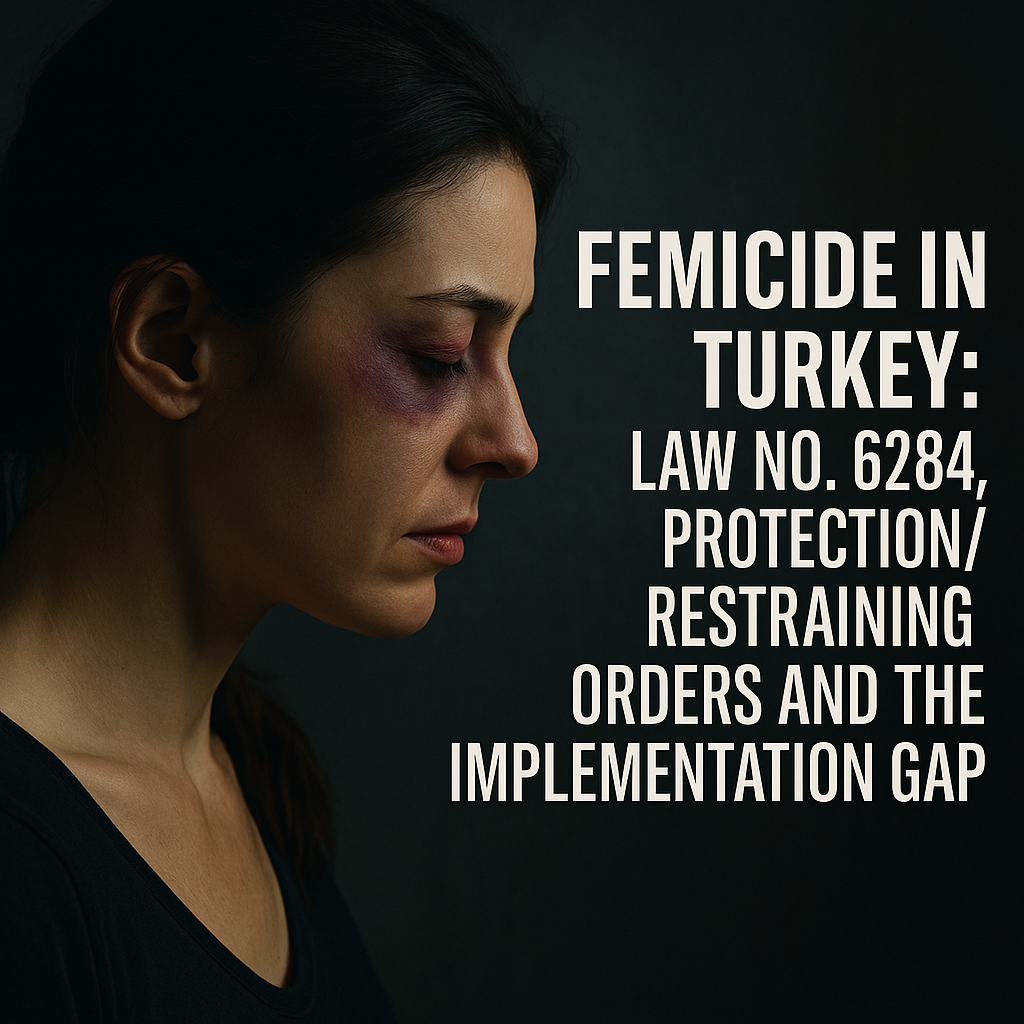Femicide in Turkey: Law No:6284, Protection/Restraining Orders and the ...