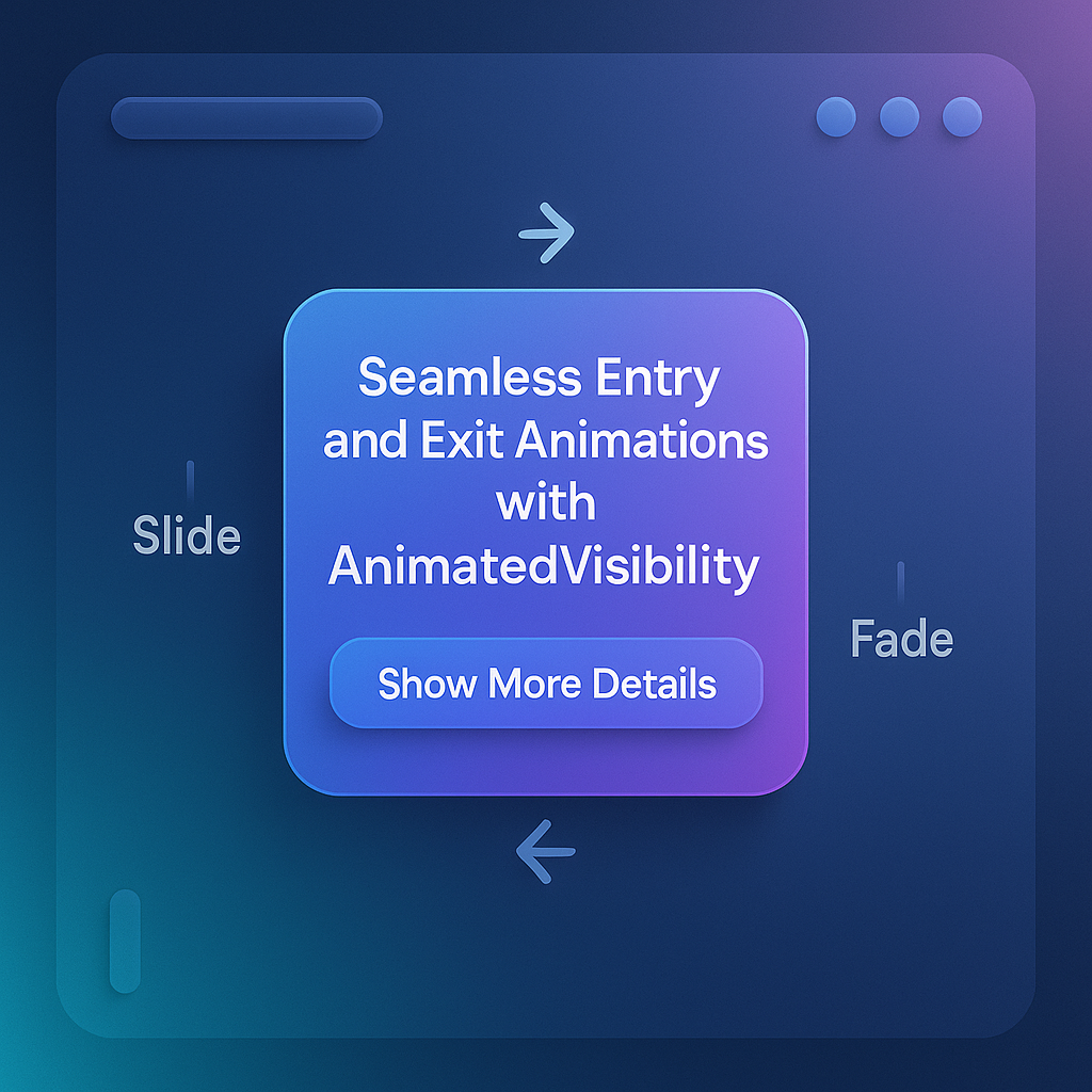 🎬 Seamless Entry and Exit Animations with AnimatedVisibility in Jetpack Compose | by Nishanth ...