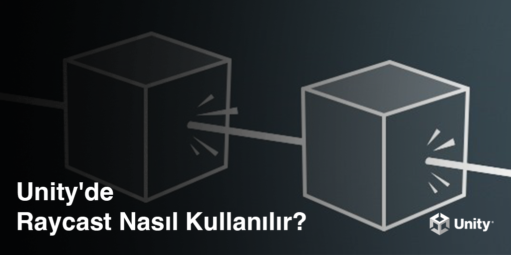 Unity’de Raycast Nasıl Kullanılır? | by Burak Deniz Şengül | Medium