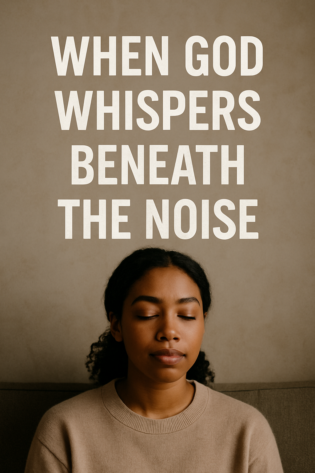 When God Whispers Beneath the Noise | by Joy Auta | Jun, 2025 | Medium