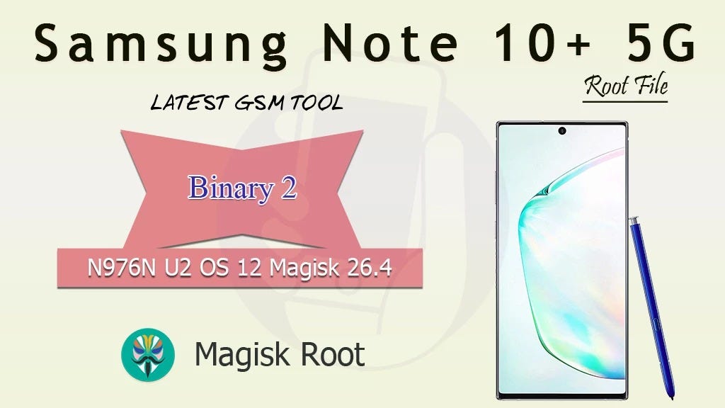 Samsung Note 10+ 5G Root N976N U2 Binary 2024 - Mirha - Medium