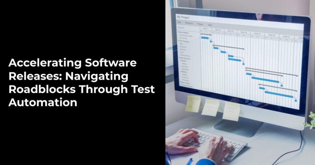 Accelerating Software Releases: Navigating Roadblocks Through Test ...