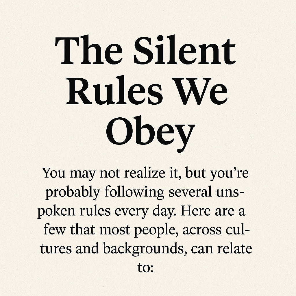 The Silent Rules We Obey. We follow many rules in life without… | by ...