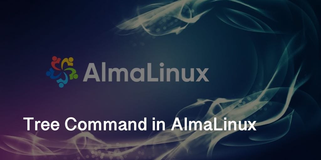 Tree Command In Almalinux The Tree Command Is A Command Line Tool By Dmit Medium