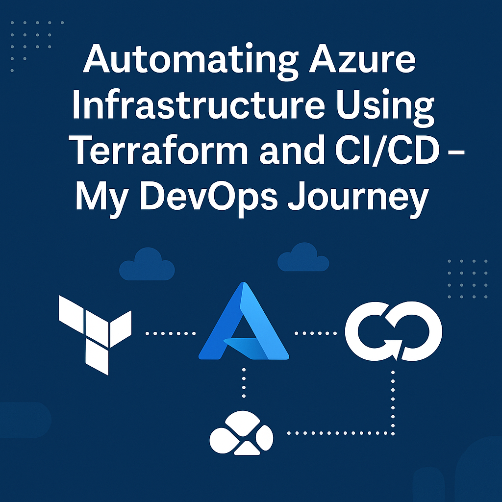 Automating Azure Infrastructure Using Terraform and CI/CD – My DevOps Journey | by ...