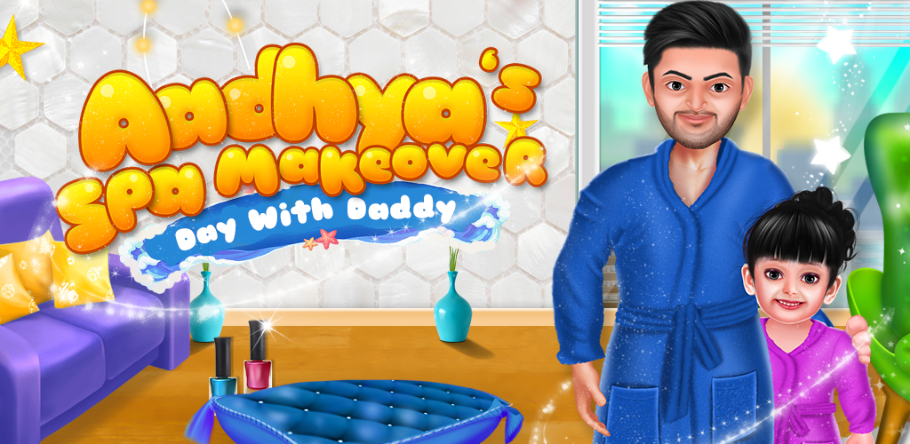 Aadhya’s Spa Makeover Day With Daddy | by Baby Aadhya Games | Medium